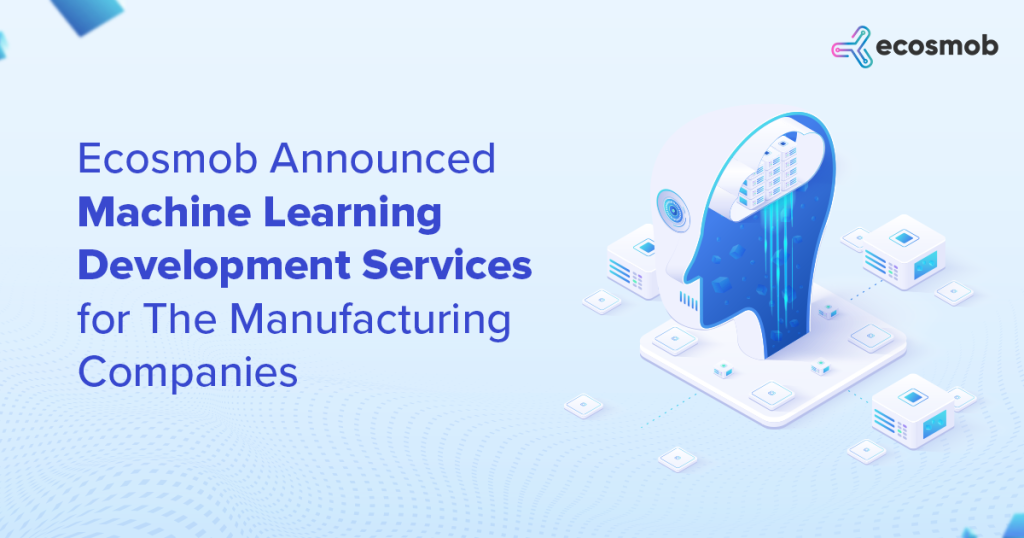 Ecosmob Announced Machine Learning Development Services