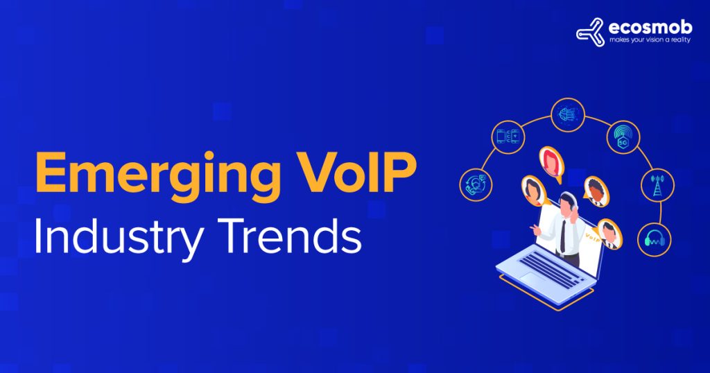 Emerging VoIP Industry Trends to Watch in 2023