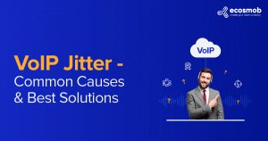 VoIP Jitter - Common Causes & Solutions - Ecosmob
