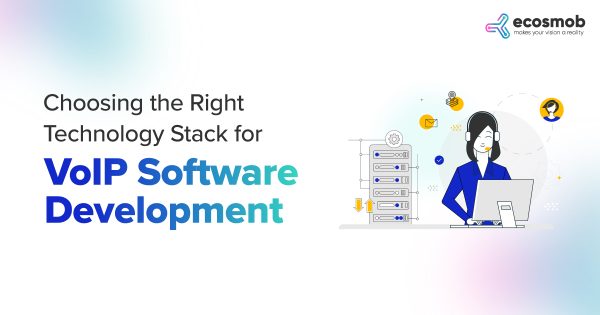 Right Technology Stack for VoIP Software Development